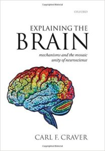 Mini Book Review: “Explaining the Brain,” by Carl Craver – The Brain Blog